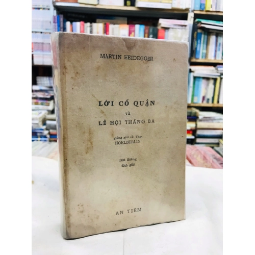 Lời Cố Quận Và Lễ Hội Tháng Ba - Martin Heidegger ( In Lần Nhất Có Chữ ...