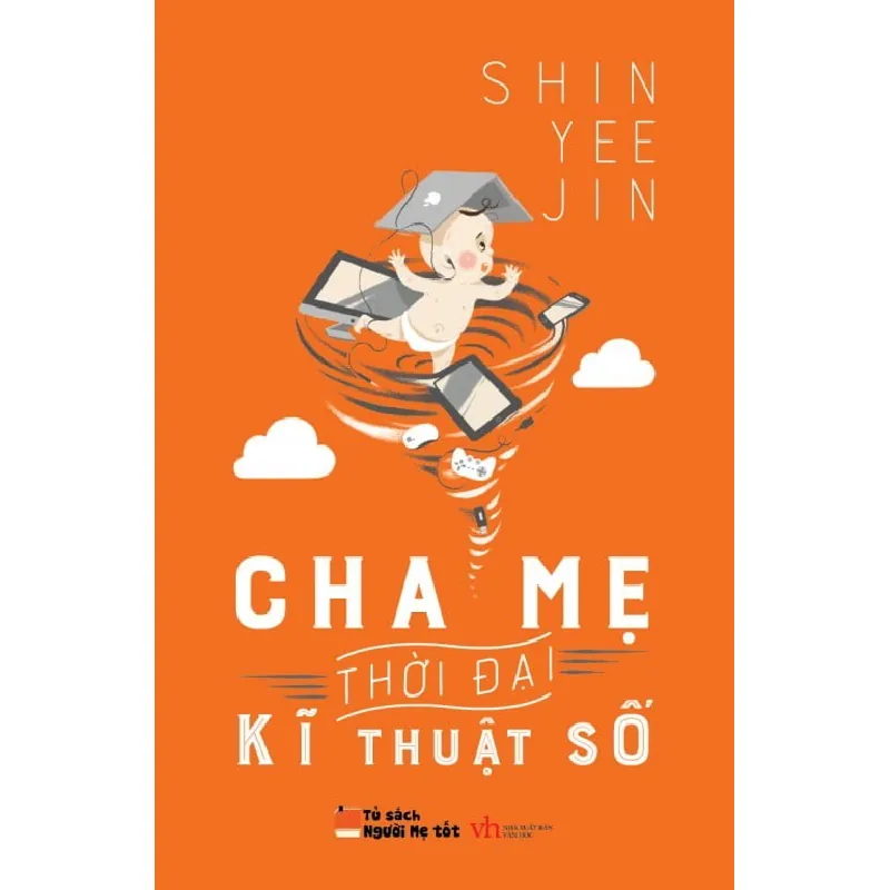 Cha Mẹ Thời Đại Kỹ Thuật Số - Shin Yee Jin - Oreka.vn