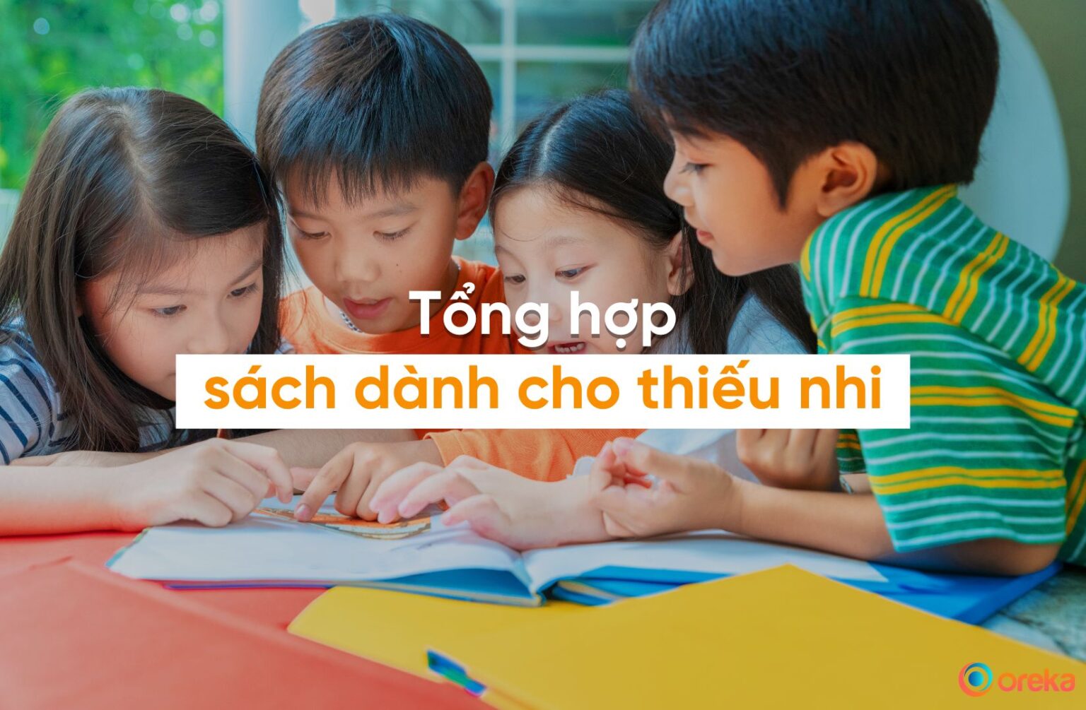 Review 10+ Cuốn Sách Thiếu Nhi Hay Ho Cho Hè Thêm Vui