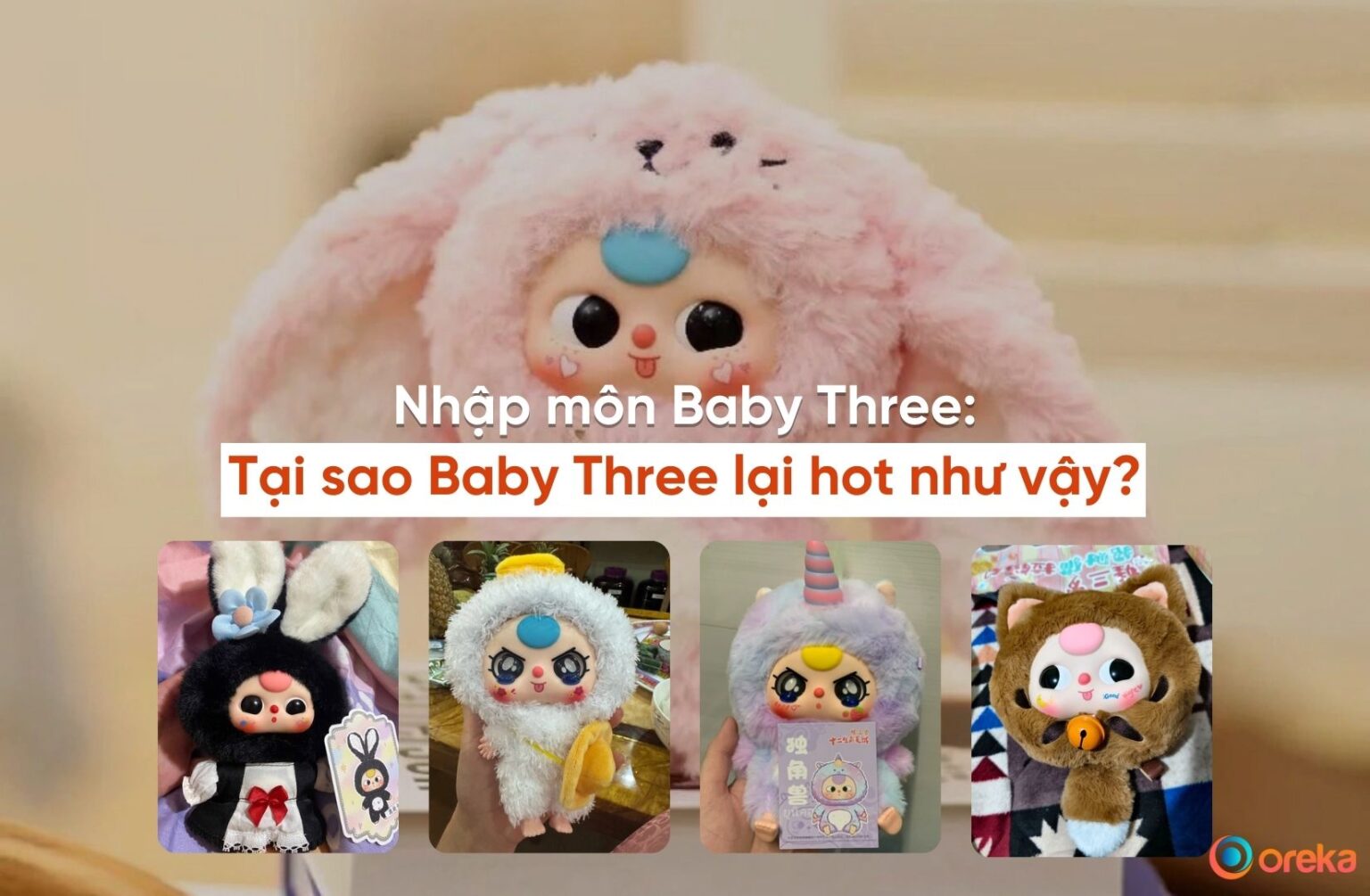 Baby Three Là Gì? Tại Sao Gen Z Lại Phát Cuồng Vì Baby Three?